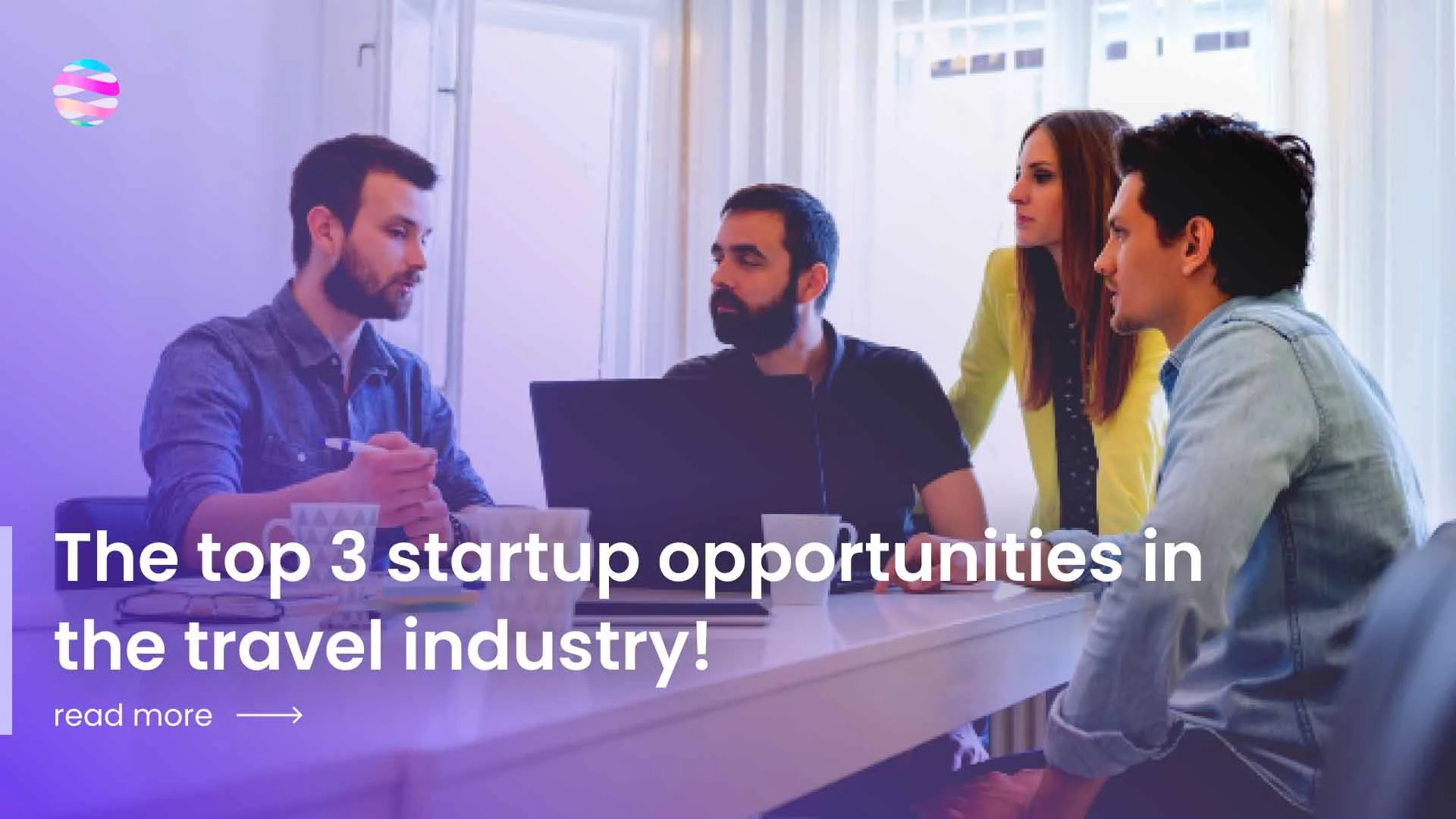 The top 3 startup opportunities in the travel industry!